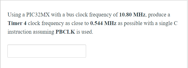 Using a PIC32MX with a bus clock frequency of 11.90 | Chegg.com