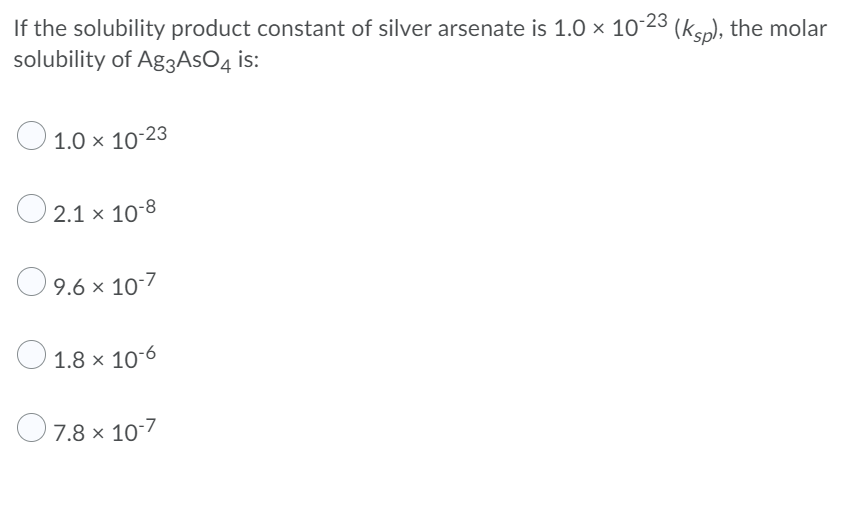 Solved If the solubility product constant of silver arsenate | Chegg.com