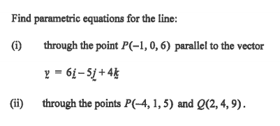 Solved Find parametric equations for the line: (i) through | Chegg.com