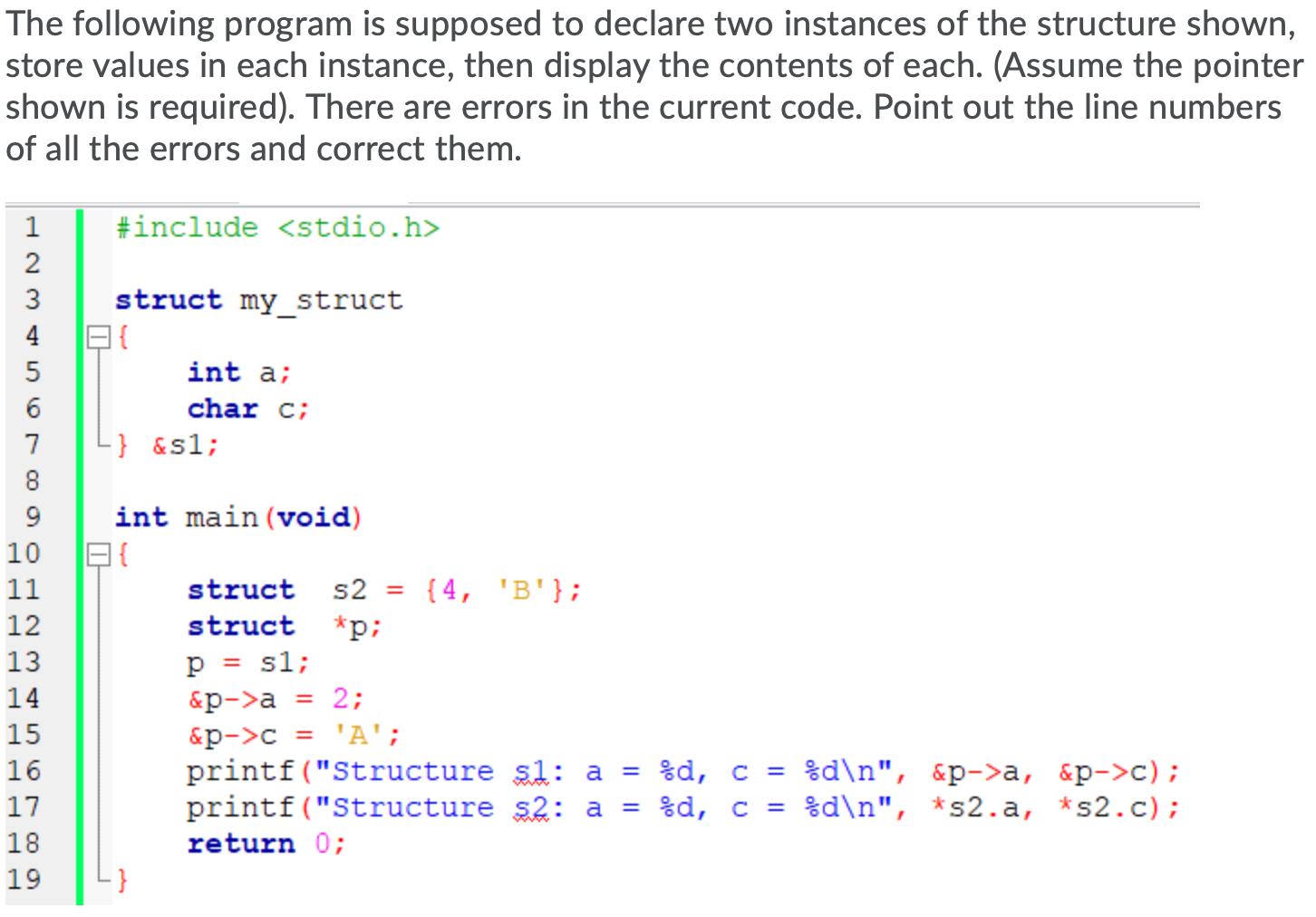 Solved The following program is supposed to declare two | Chegg.com