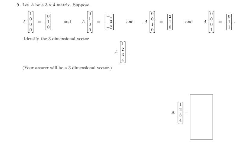 Solved 9. Let A be a 3 x 4 matrix. Suppose A and А 3 and A | Chegg.com
