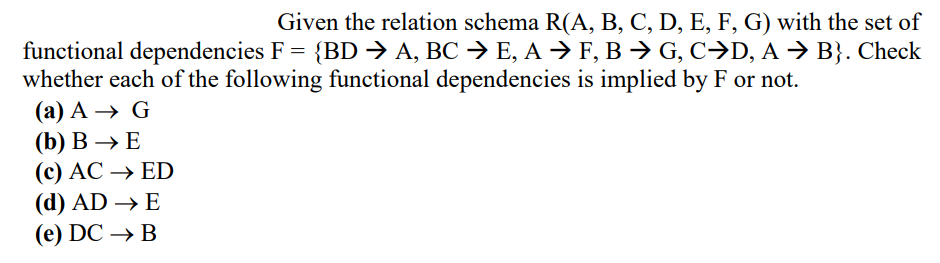 Solved Given the relation schema R(A, B, C, D, E, F, G) with | Chegg.com