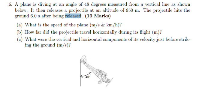 Solved 6. A plane is diving at an angle of 48 degrees | Chegg.com