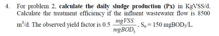 Solved 4. For problem 2, calculate the daily sludge | Chegg.com