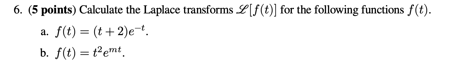 Solved 6. (5 points) Calculate the Laplace transforms | Chegg.com