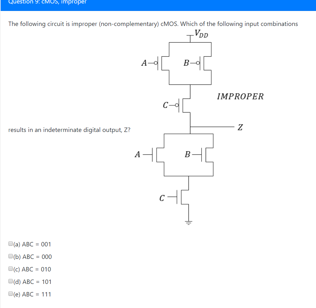 Solved Question 9: cMOS, improper The following circuit is | Chegg.com