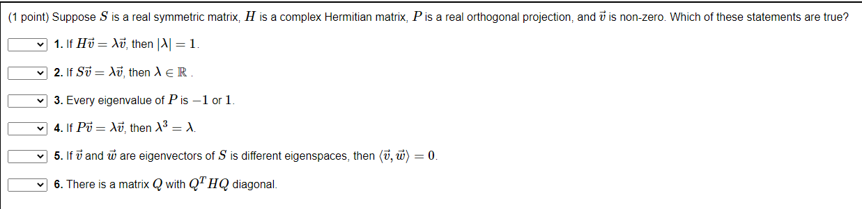 Solved 1 Point Suppose S Is A Real Symmetric Matrix H Is