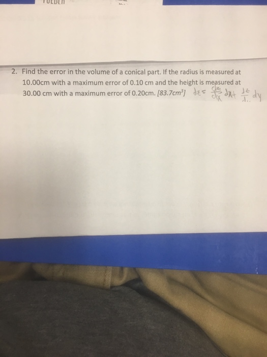 Solved Find the error in the volume of a conical part. If | Chegg.com