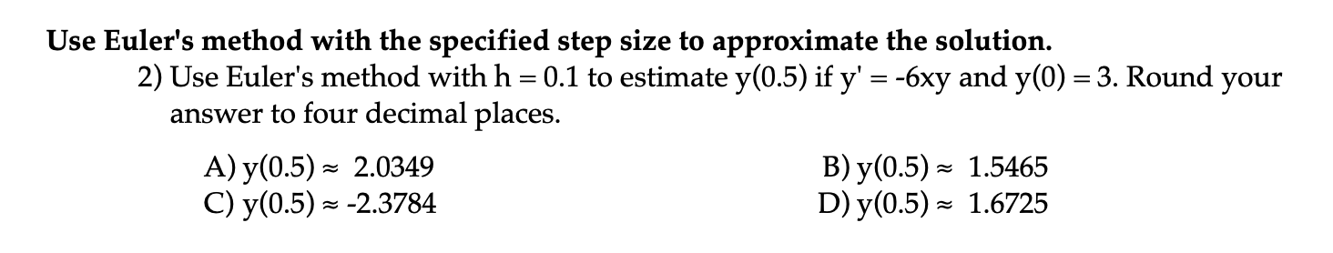Solved Use Euler's method with the specified step size to | Chegg.com
