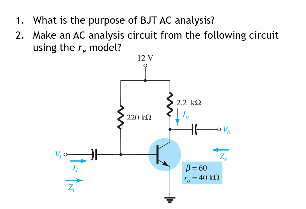 Solved 1. What is the purpose of BJT AC analysis? 2. Make an | Chegg.com