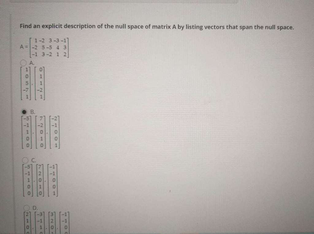 Solved Find an explicit description of the null space of | Chegg.com