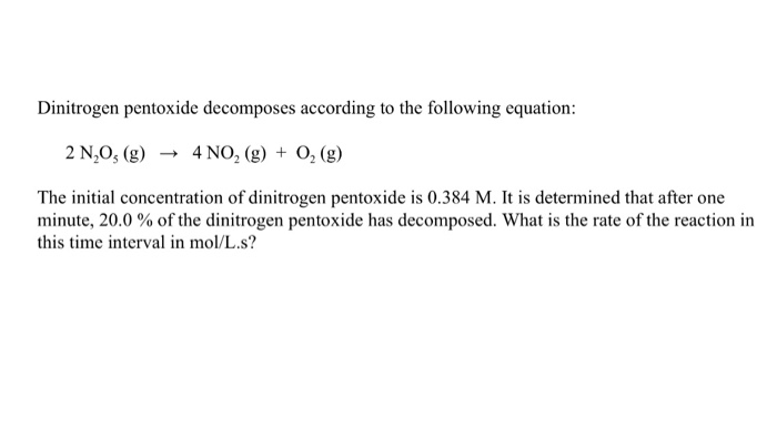 Solved Dinitrogen pentoxide decomposes according to the | Chegg.com
