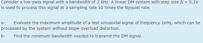 Solved Consider a low-pass signal with a bandwidth of 3 kHz. | Chegg.com