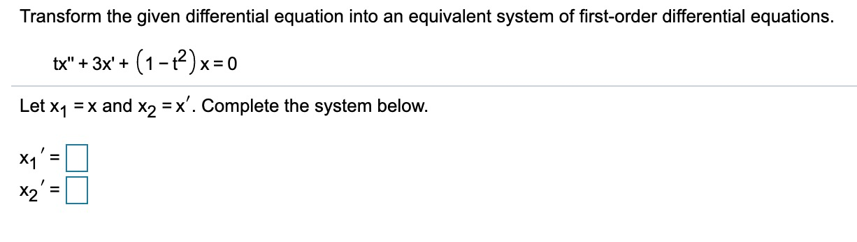 Solved Transform the given differential equation into an | Chegg.com