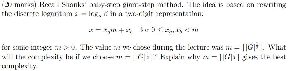 Solved (20 marks) Recall Shanks' baby-step giant-step | Chegg.com