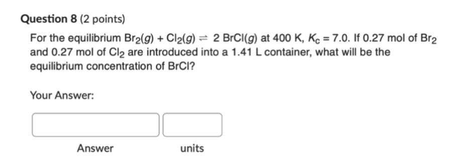 Solved For the equilibrium Br2(g)+Cl2(g)⇌2BrCl(g) at 400 | Chegg.com