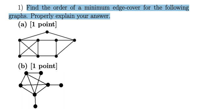 Solved 1) Find the order of a minimum edge-cover for the | Chegg.com