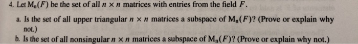 Solved 4, Let Mn(F) be the set of all n × n matrices with | Chegg.com