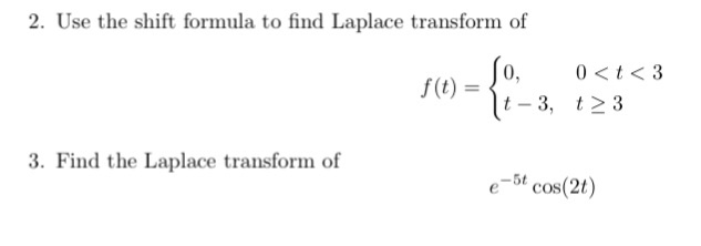 Solved 2. Use the shift formula to find Laplace transform of | Chegg.com