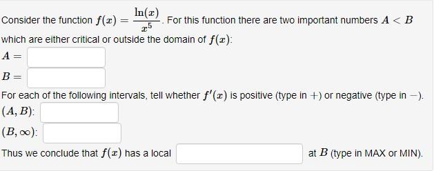 Solved Consider the function f(x)=x5ln(x). For this function | Chegg.com