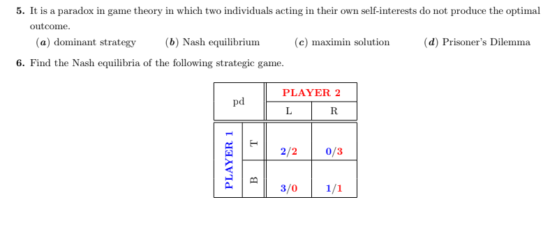 Solved 5. It is a paradox in game theory in which two | Chegg.com