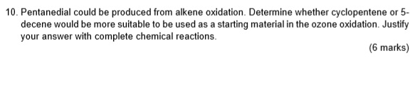 Solved 10. Pentanedial could be produced from alkene | Chegg.com