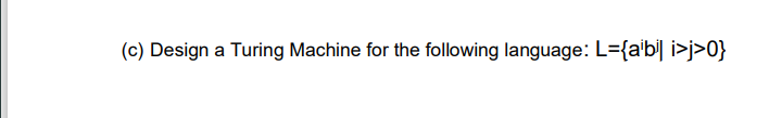 Solved (c) Design a Turing Machine for the following | Chegg.com