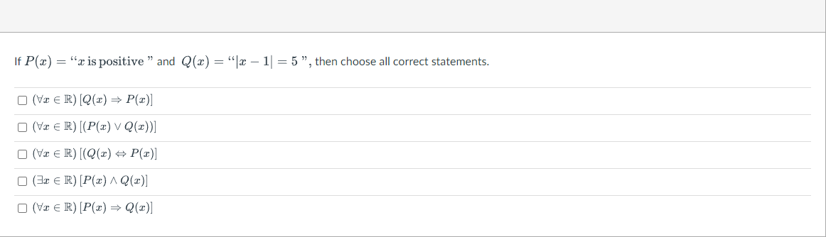 Solved If P(x)= " x is positive" and Q(x)="∣x−1∣=5", then | Chegg.com