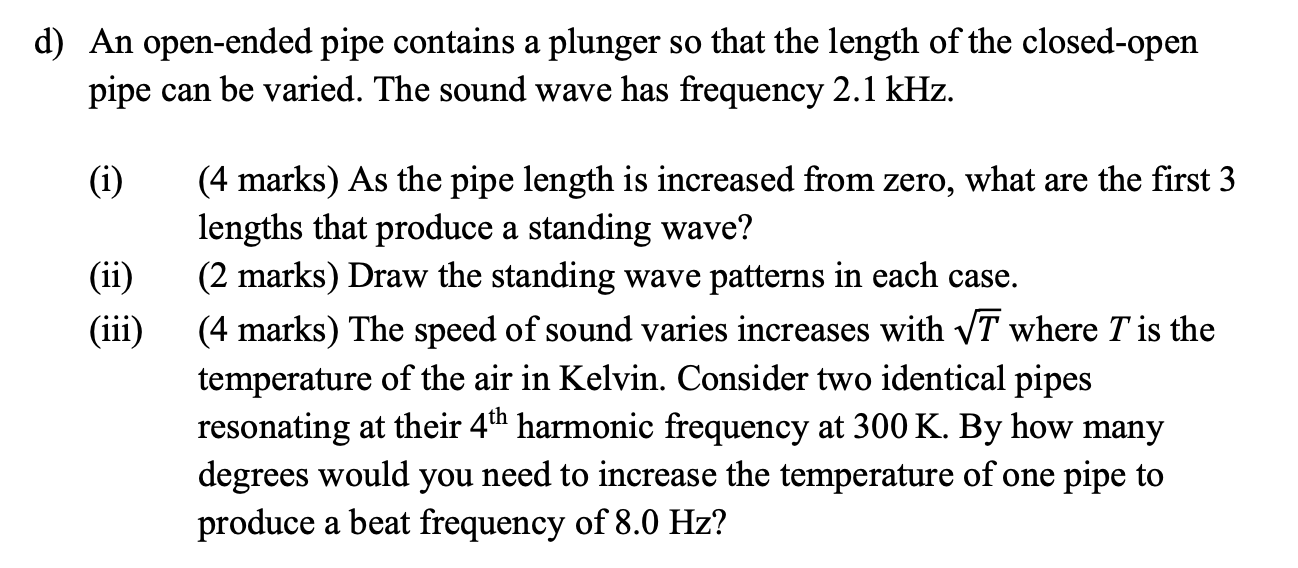 Solved d) An open-ended pipe contains a plunger so that the | Chegg.com