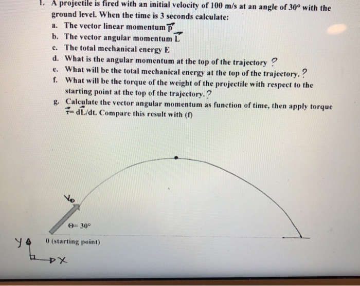 Solved 1. A projectile is fired with an initial velocity of | Chegg.com