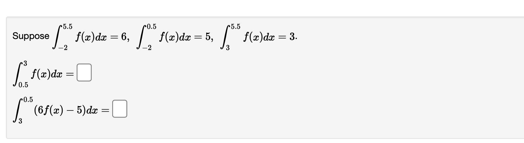 Solved Suppose ∫−25.5f(x)dx=6,∫−20.5f(x)dx=5,∫35.5f(x)dx=3 | Chegg.com