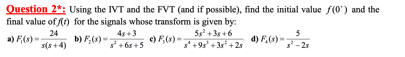 Solved Question 2*: Using the IVT and the FVT (and if | Chegg.com