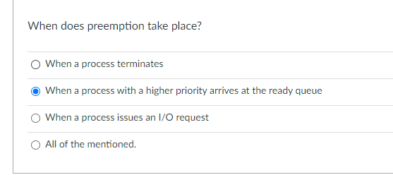 Solved When does preemption take place? When a process | Chegg.com