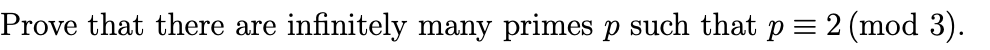 Solved Prove that there are infinitely many primes p such | Chegg.com