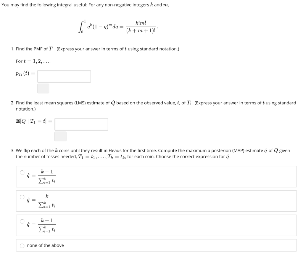 Solved We have k coins. The probability of Heads is the same | Chegg.com