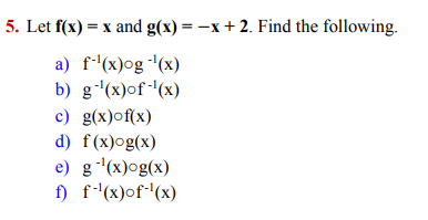 Solved 5. Let f(x)=x and g(x)=−x+2. Find the following. a) | Chegg.com