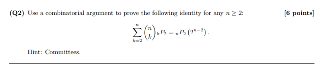 Solved (Q2) Use a combinatorial argument to prove the | Chegg.com
