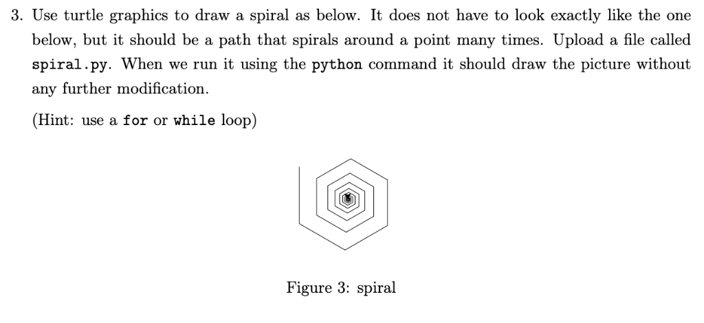 Solved 3. Use turtle graphics to draw a spiral as below. It | Chegg.com