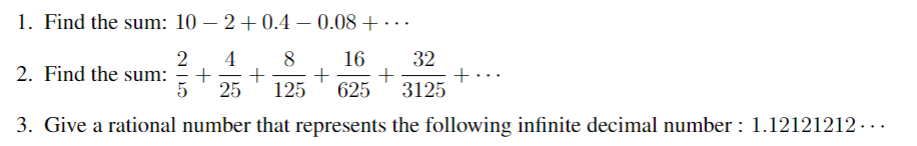 Solved 1. Find the sum: 10−2+0.4−0.08+⋯ 2. Find the sum: | Chegg.com