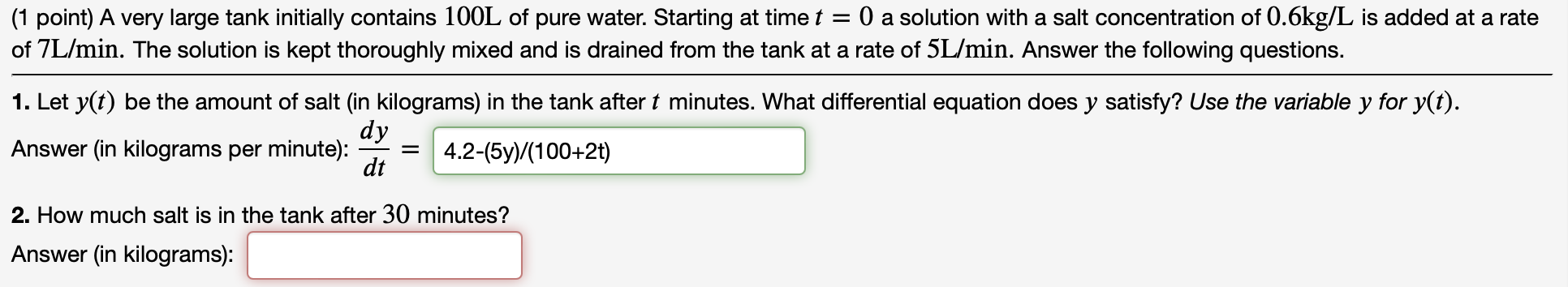 Solved (1 point) A very large tank initially contains 100 L | Chegg.com