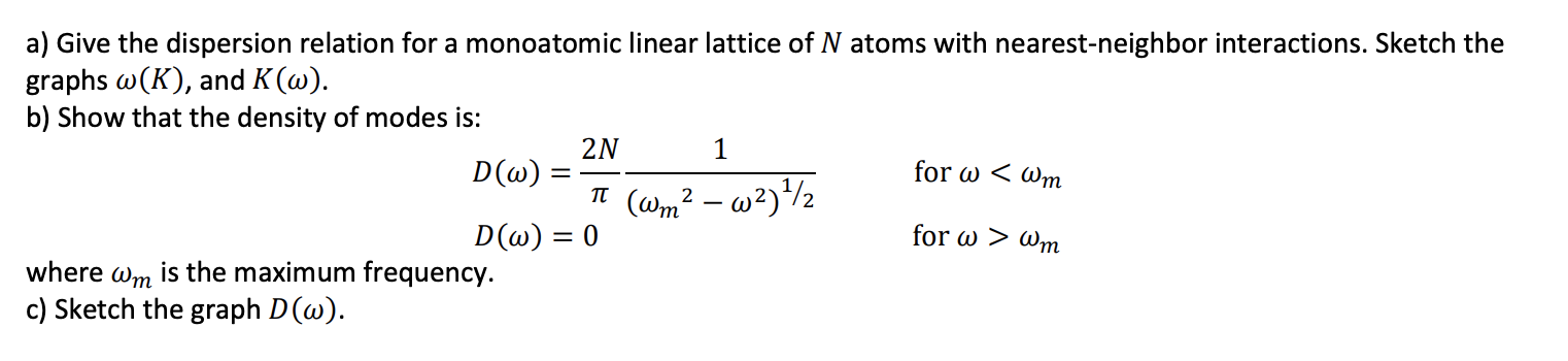 a) Give the dispersion relation for a monoatomic | Chegg.com