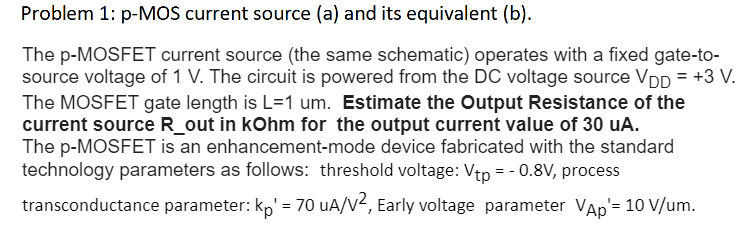 Solved (a) (b)Problem 1: p-MOS current source (a) and its | Chegg.com