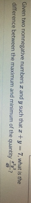 Solved Given two nonnegative numbers a and y such that z +y | Chegg.com