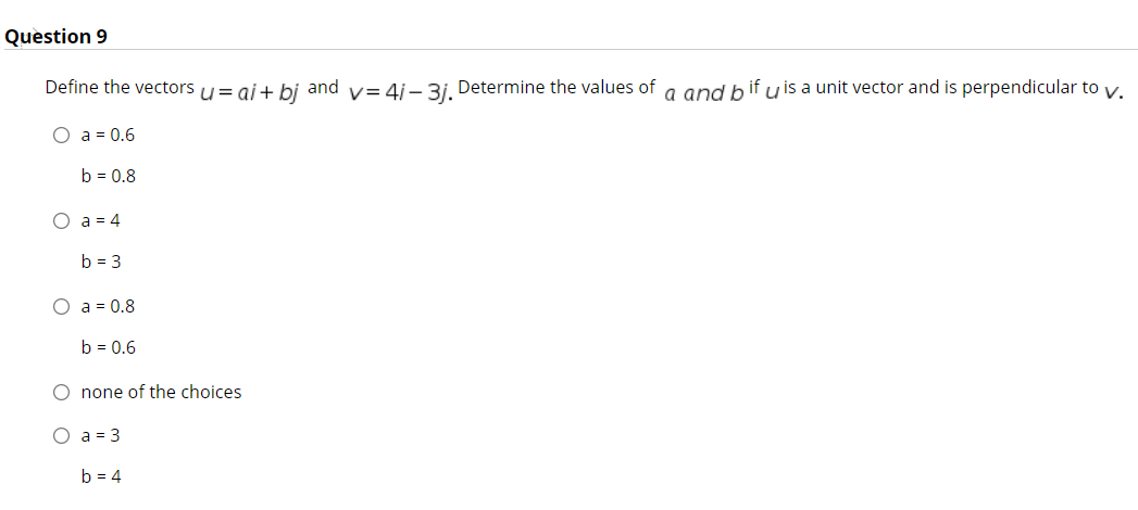 Solved Question 9 Define the vectors u=ai + bj and v= 4i-3j. | Chegg.com