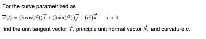 Solved For the curve parametrized as | Chegg.com