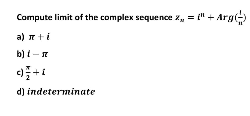 Solved Compute limit of the complex sequence Zn = " + Arg a) | Chegg.com