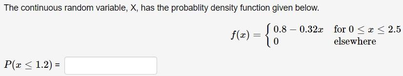 Solved The Continuous Random Variable X Has The Probablity 