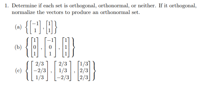 Solved 1. Determine if each set is orthogonal, orthonormal, | Chegg.com