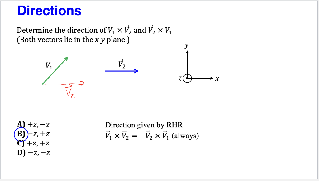 Solved Can someone explain why V1 x V2 is -z and V2 x V1 is | Chegg.com