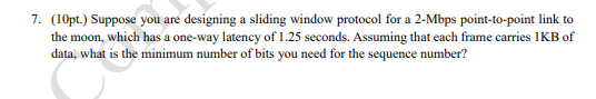 Solved 7. (10pt.) Suppose you are designing a sliding window | Chegg.com